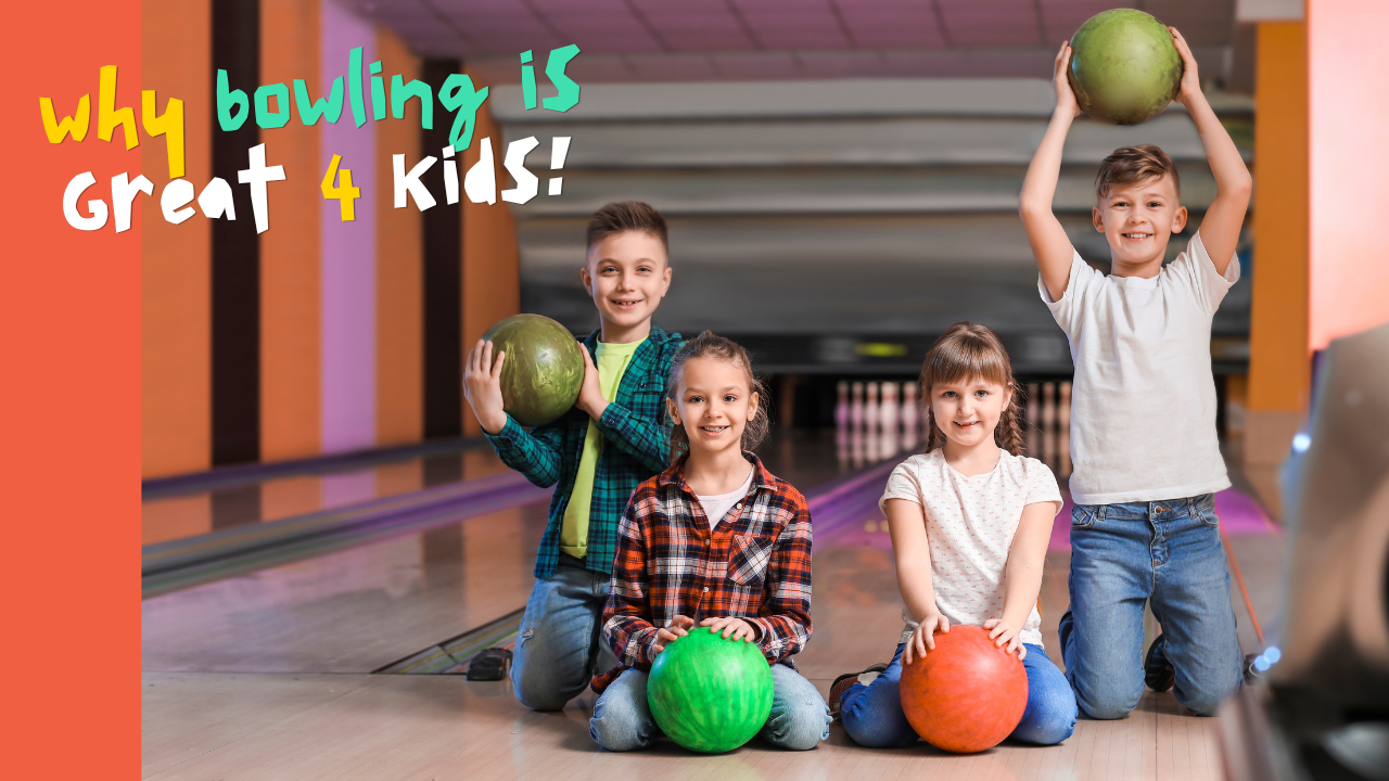 Bowling World Blog | Why Bowling is Great for Kids: 10 Benefits of ...